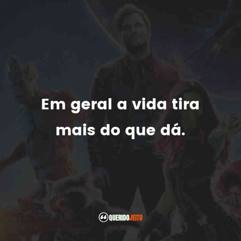 Frases do Filme Guardiões da Galáxia » Querido Jeito