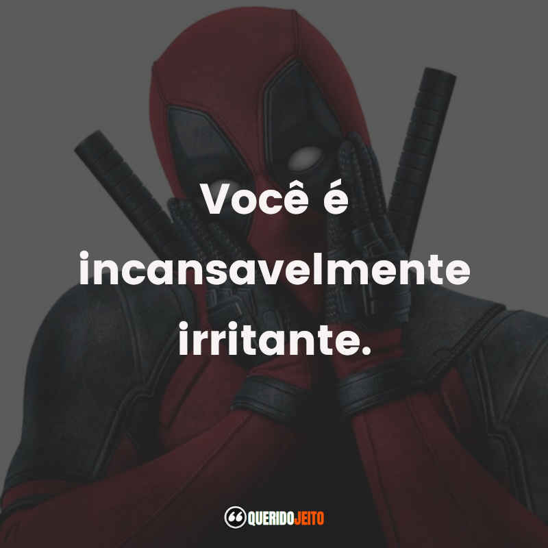 Deadpool (Filme) - Frases Perfeitas - Querido Jeito
