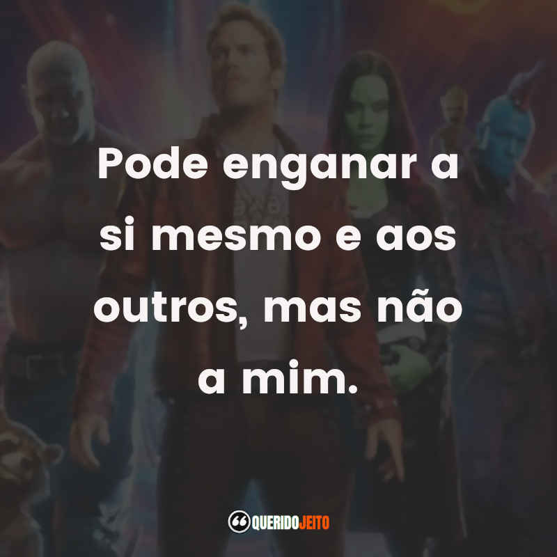 Frases do Filme Guardiões da Galáxia Vol. 2 - Querido Jeito