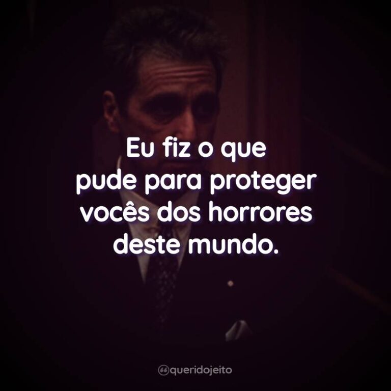 O Poderoso Chefão: Parte 3 (Filme) - Frases Perfeitas - Querido Jeito