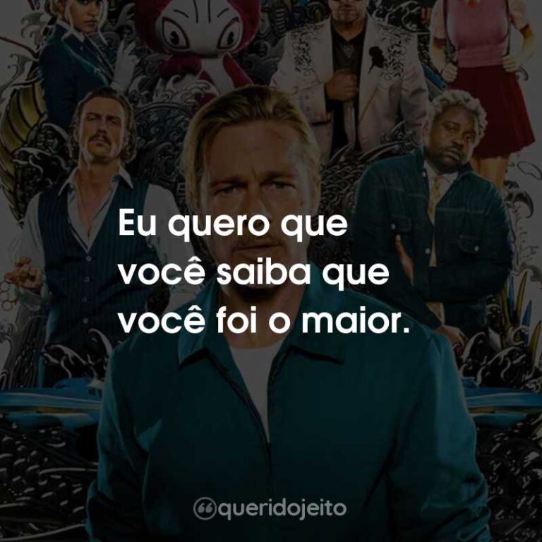 Trem-Bala (Filme) - Frases Perfeitas - Querido Jeito