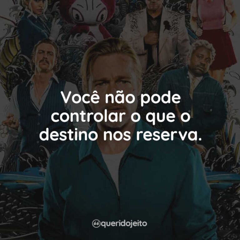 Trem-Bala (Filme) - Frases Perfeitas - Querido Jeito