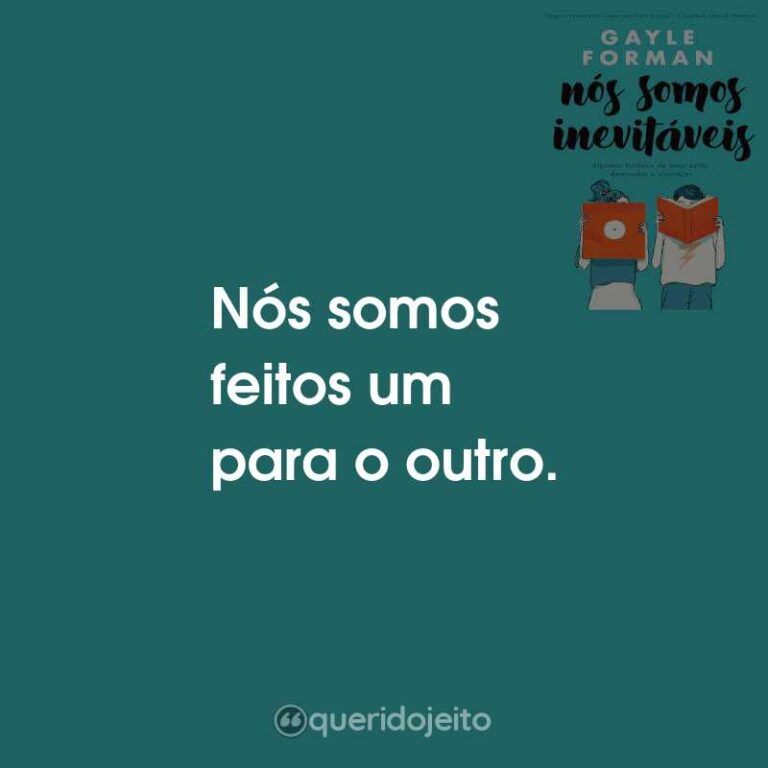Nós Somos Inevitáveis (Livro) - Frases Perfeitas - Querido Jeito