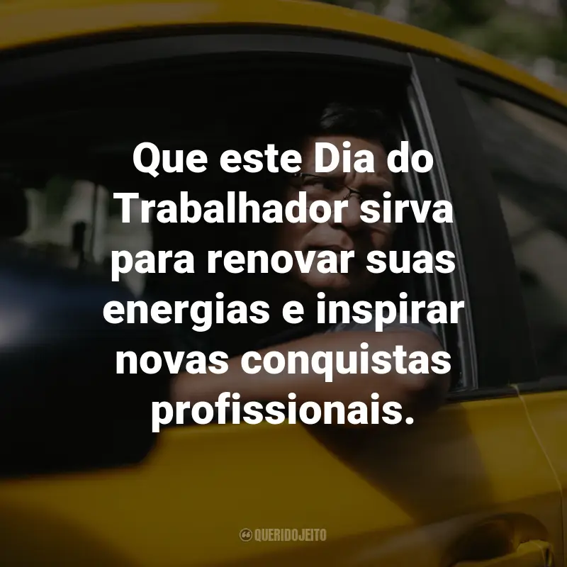 1º de maio - Dia do Trabalhador - Frases Perfeitas - Querido Jeito