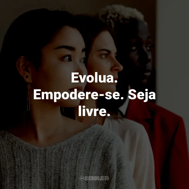 Empoderamento Feminino Curtas - Frases Perfeitas - Querido Jeito