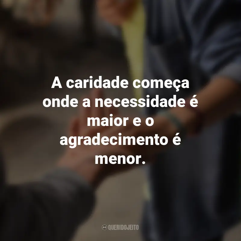 Dia da Caridade - Frases Perfeitas - Querido Jeito