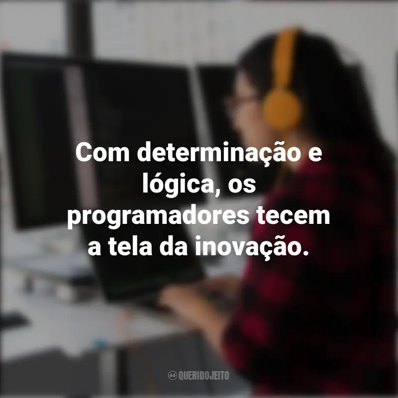 Dia do Programador - Frases Perfeitas - Querido Jeito