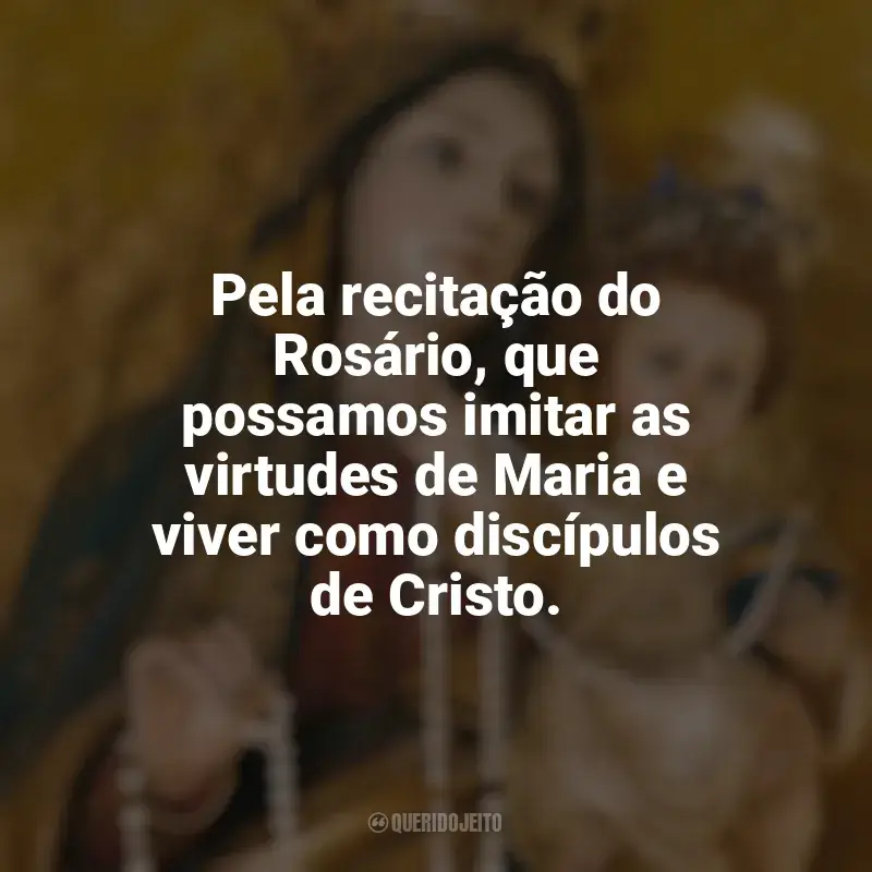 Nossa Senhora do Rosário - Frases Perfeitas - Querido Jeito