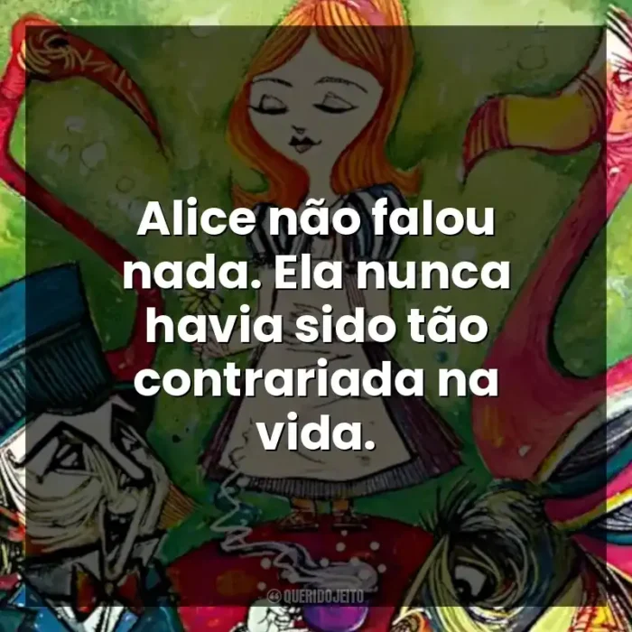Alice no País das Maravilhas (Livro) - Frases Perfeitas - Querido Jeito