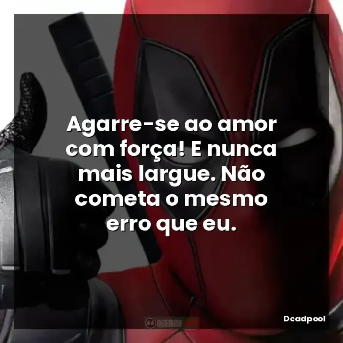 Deadpool (Filme) - Frases Perfeitas - Querido Jeito